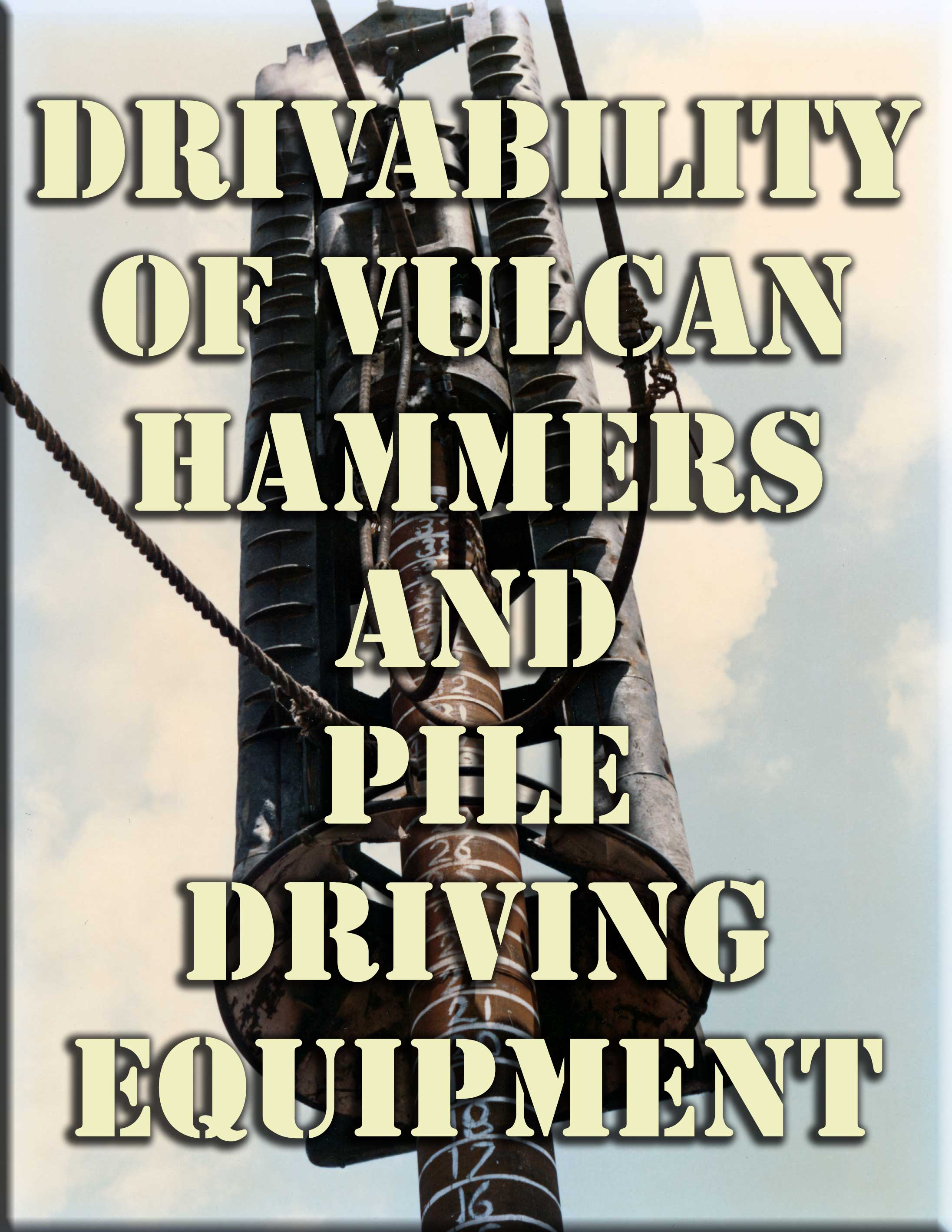 Drivability of Vulcan Hammers and Other Pile Driving Equipment ...